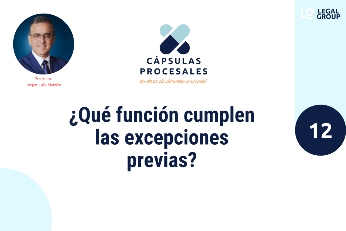 CÁPSULA 12: La función de las excepciones previas - Legal Group